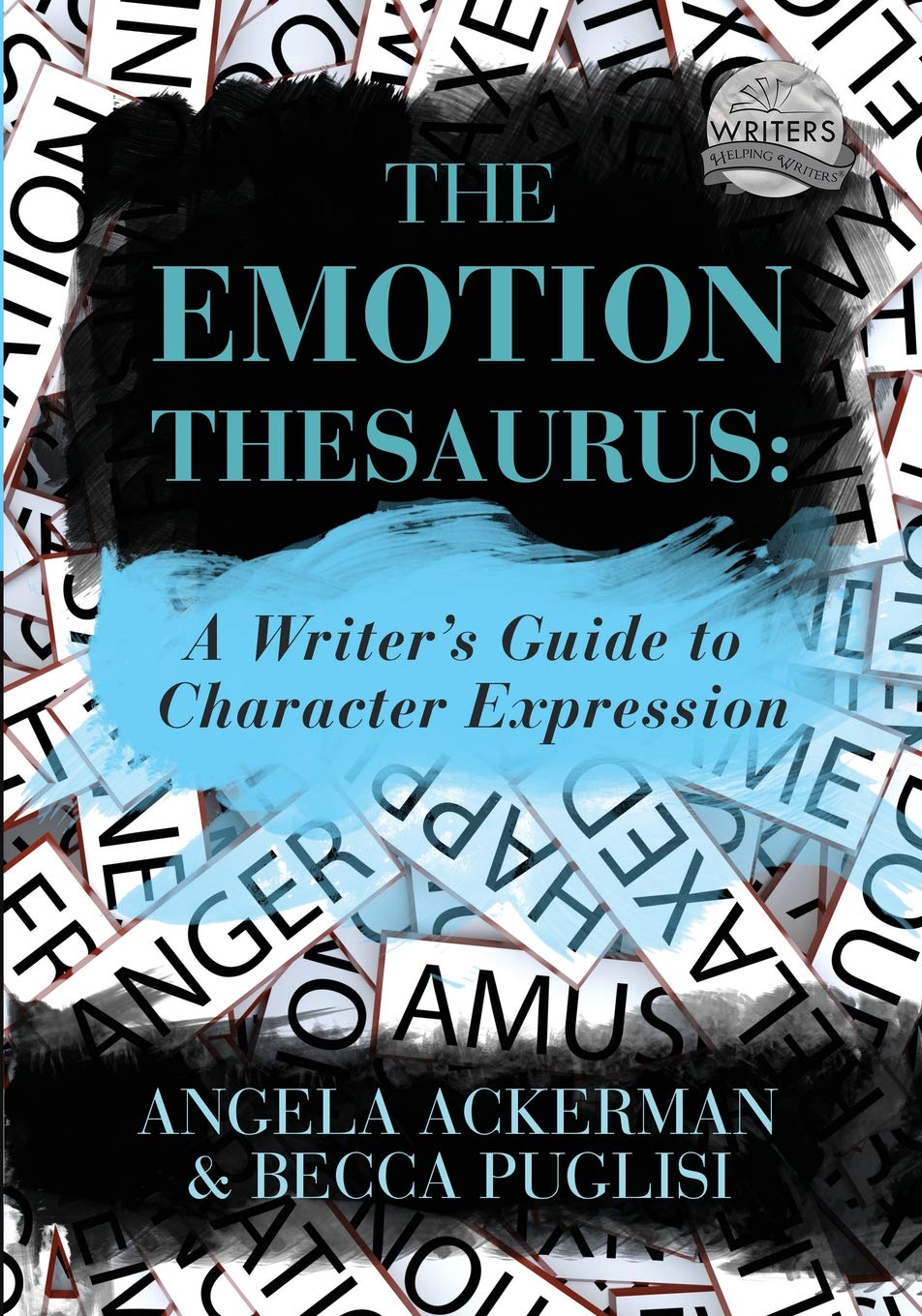 The Emotion Thesaurus: A Writer's Guide to Character Expression by Ang ...