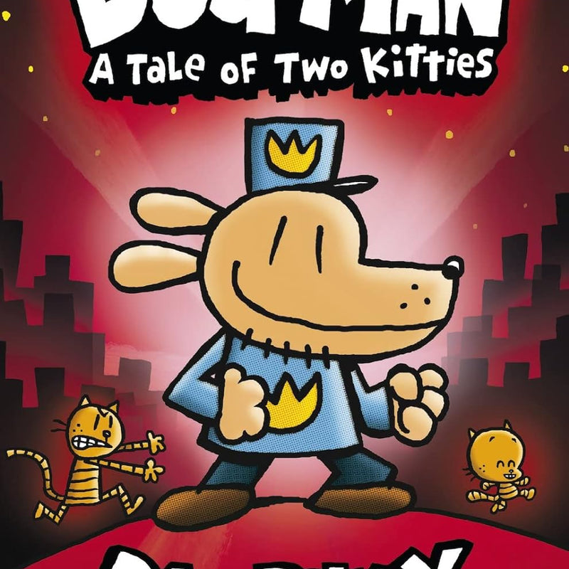 Dog Man: A Tale of Two Kitties: From the Creator of Captain Underpants ...